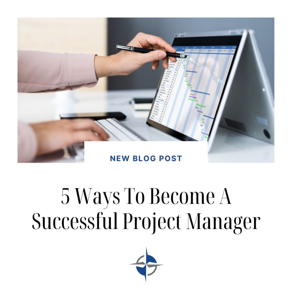 5 Ways to Become a Successful Project Manager: Insights from True North ...