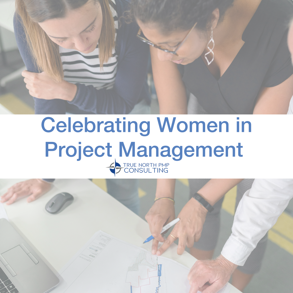 Celebrating Women in Project Management - True North PMP Consulting ...